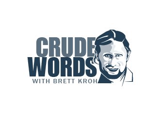 Crude Words with Brett Kroh Logo Design - 48hourslogo
