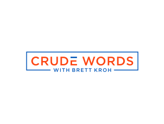 Crude Words with Brett Kroh Logo Design - 48hourslogo