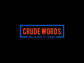 Crude Words with Brett Kroh Logo Design - 48hourslogo