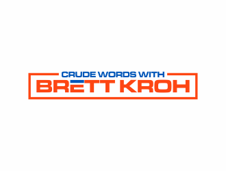 Crude Words with Brett Kroh Logo Design - 48hourslogo